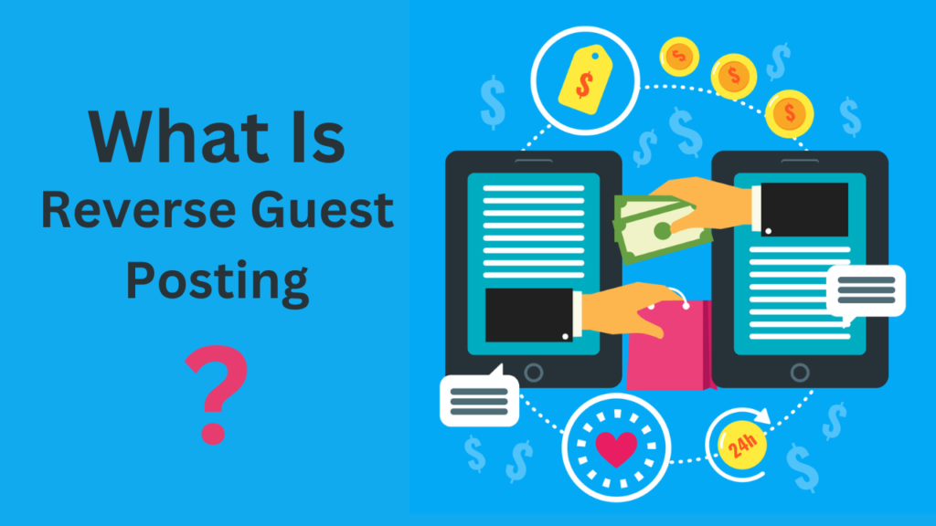 What Is Reverse Guest Blogging And How Does It Work? - Quality Guest Post